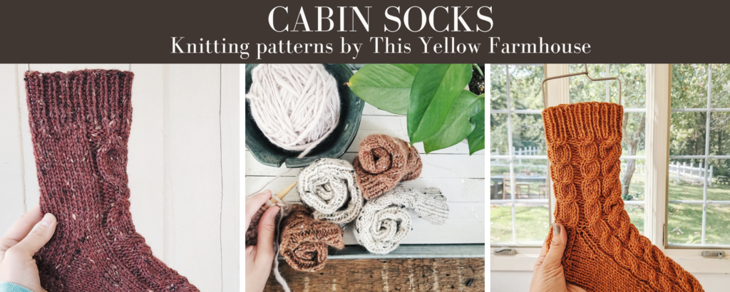 The Ultimate Guide to Cabin Sock Knitting - this yellow farmhouse